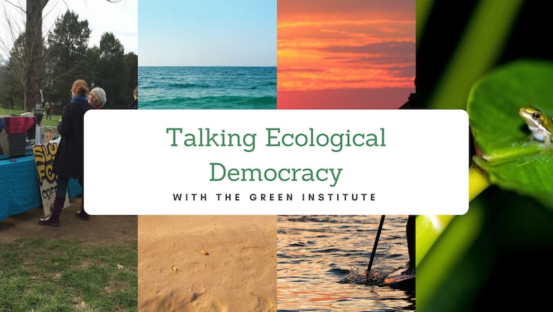 Talking Ecological Democracy | The Green Institute
